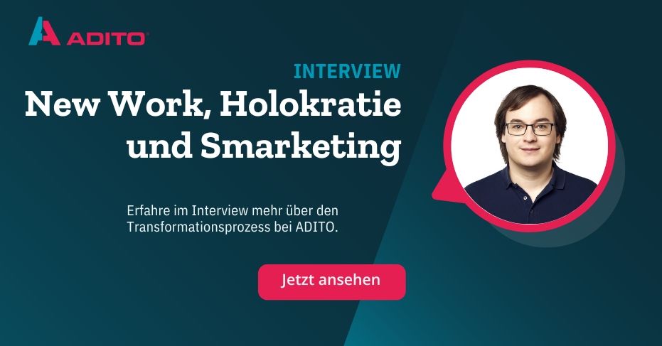 Interview: New Work, Holokratie und Smarketing bei ADITO
