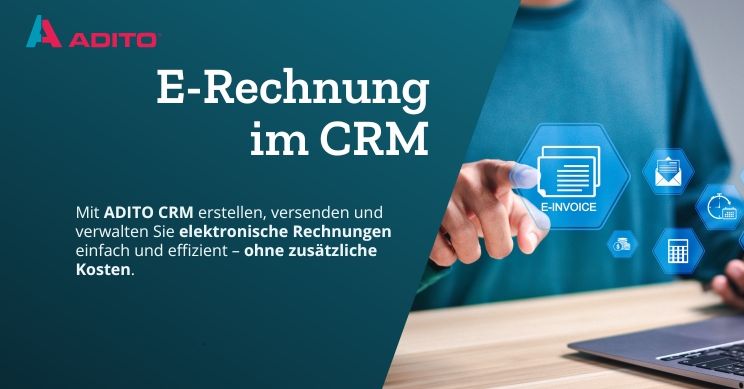 E-Rechnung: Elektronische Rechnungsstellung im CRM | ADITO Software