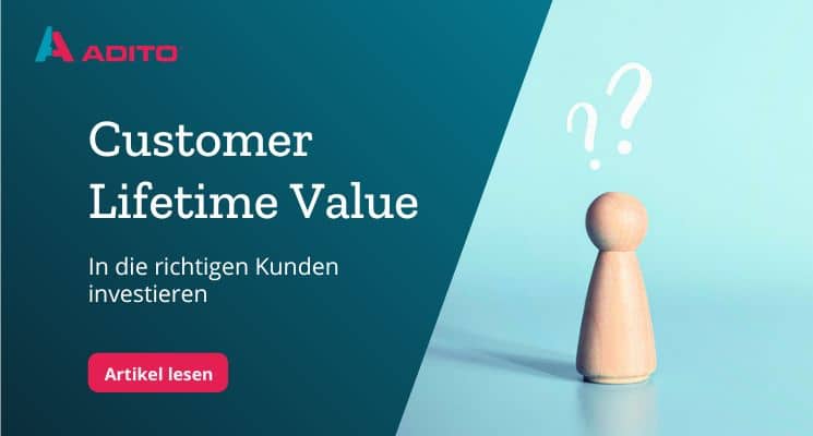 Customer Lifetime Value - der Kundenwert | ADITO