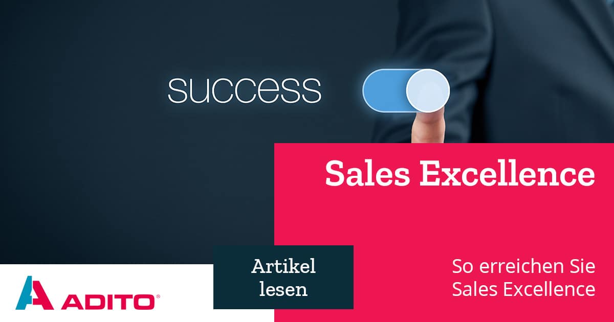 So erreichen Sie Sales Excellence | ADITO Blog