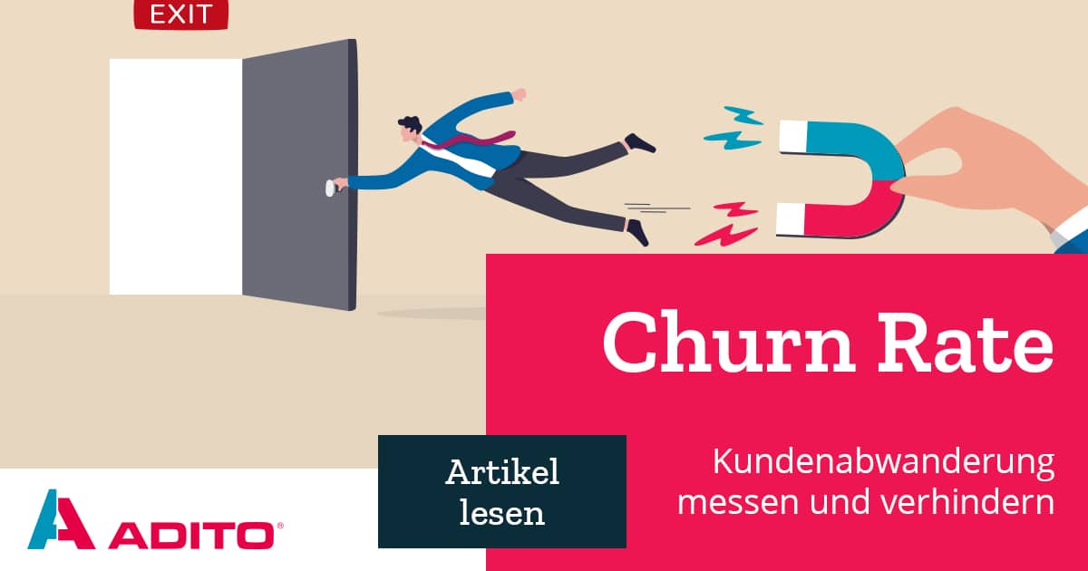 Churn Rate: Kundenabwanderung messen und verhindern | ADITO Blog