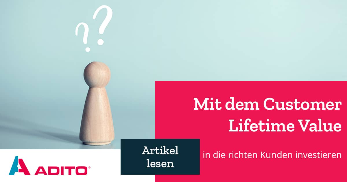 Customer Lifetime Value - der Kundenwert | ADITO