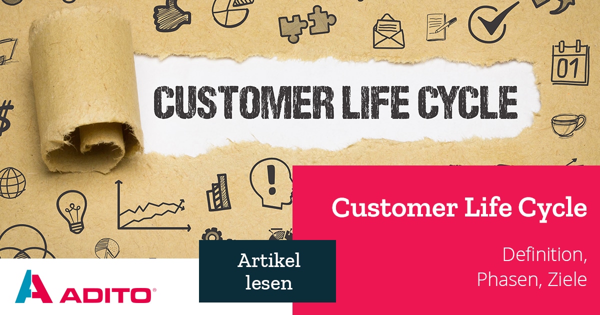 Customer Life Cycle: Definition, Phasen, Beispiel | ADITO Blog