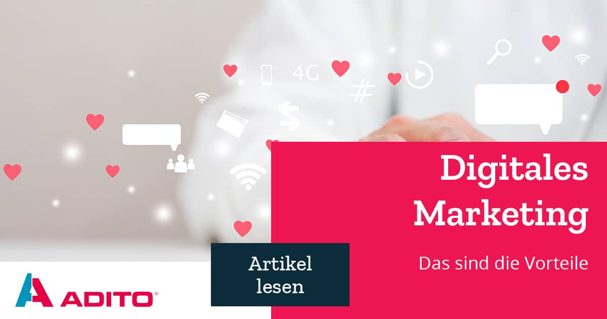 Digitales Marketing – Das sind die Vorteile | ADITO