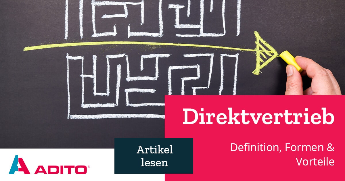 Direktvertrieb: Definition, Formen & Vorteile | ADITO
