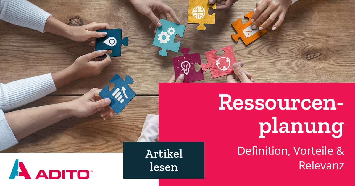 Ressourcenplanung: Definition, Vorteile & Relevanz | ADITO