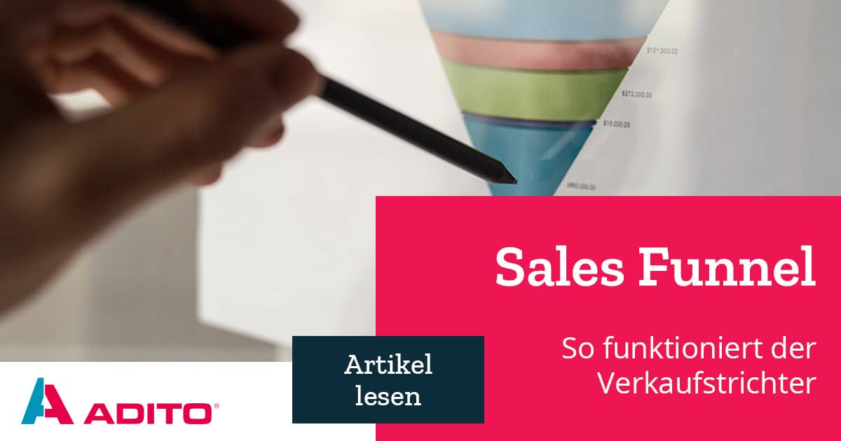 Sales Funnel: Wie funktioniert der Verkaufstrichter? | ADITO