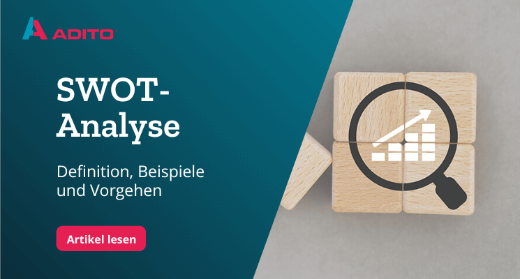 SWOT-Analyse: Definition, Beispiele & Vorgehen | ADITO